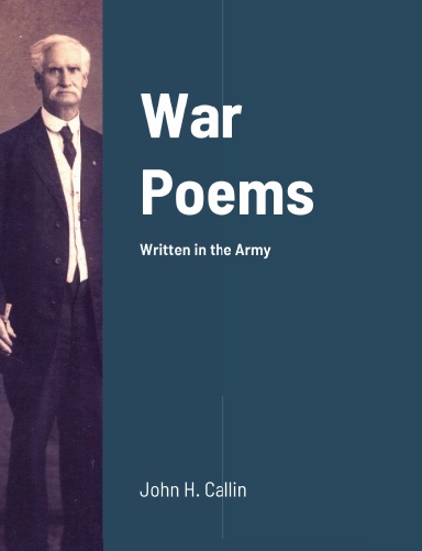 War Poems: Written in the Army by John H. Callin | Goodreads