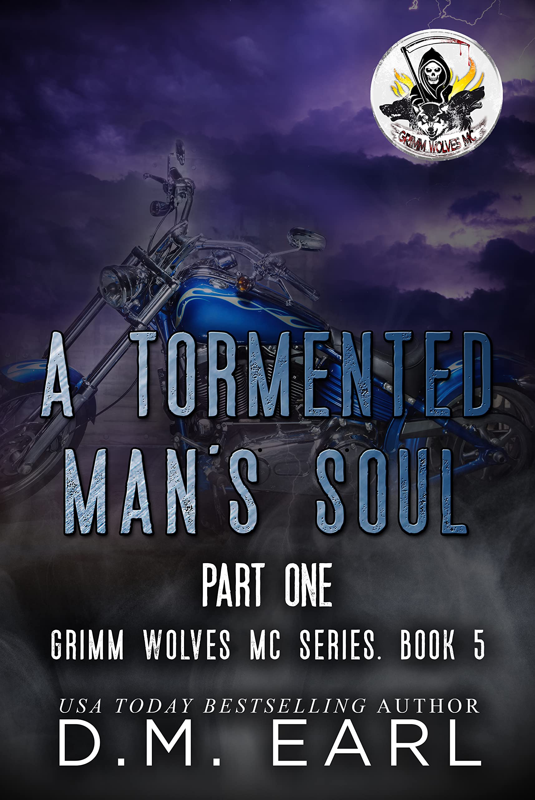 A Tormented Man's Soul, Part One (Grimm Wolves MC #3) by D.M. Earl ...