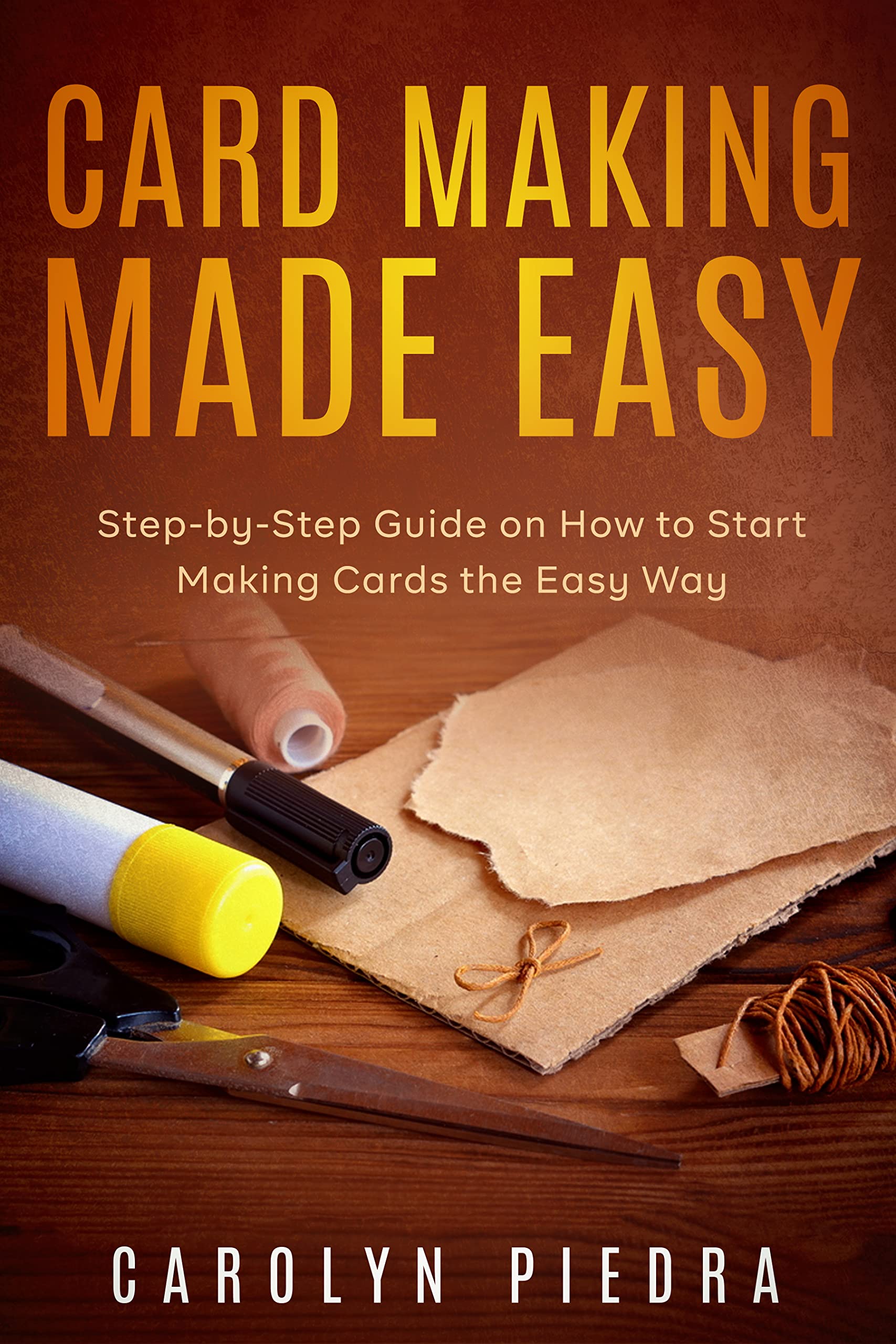 Card Making Made Easy: Step-by-Step Guide on How to Start Making Cards ...