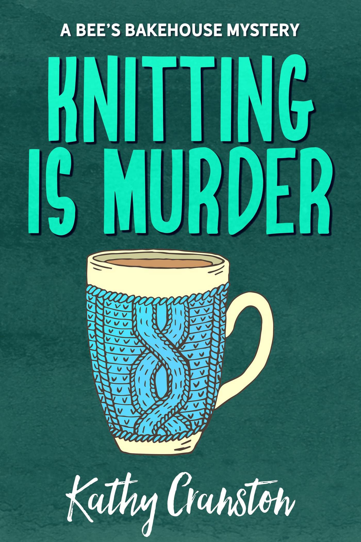 Knitting is Murder by Kathy Cranston | Goodreads