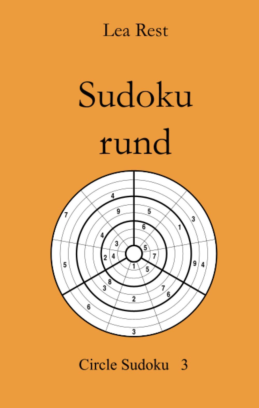 Sudoku rund - Circle Sudoku 3 by Lea Rest | Goodreads