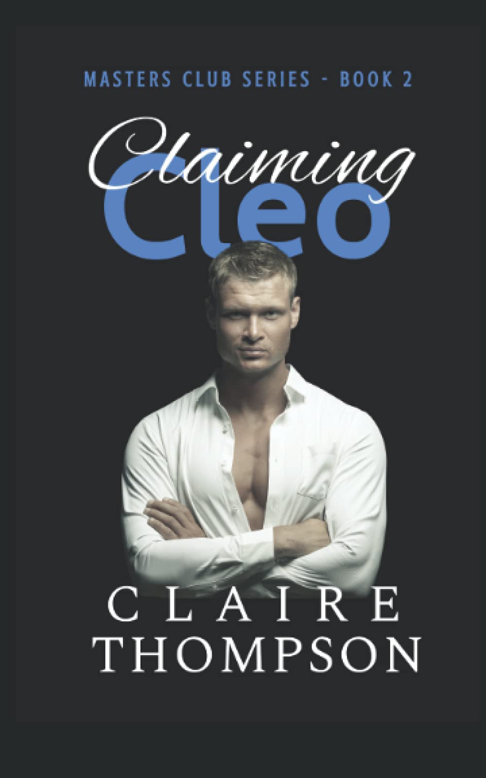 Claiming Cleo: Master Club Series - Book 2 by Claire Thompson | Goodreads