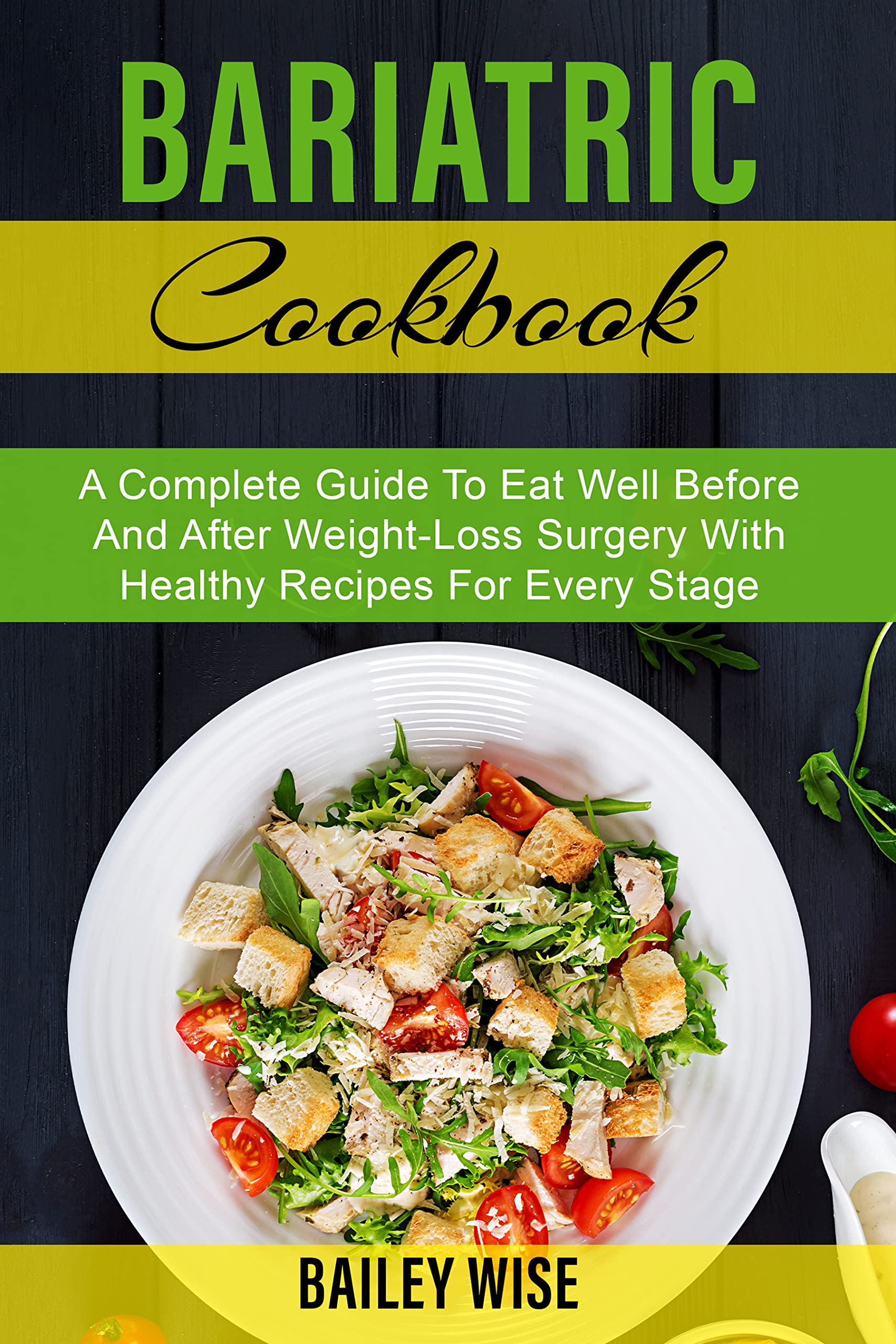 Bariatric Cookbook: A Complete Guide To Eat Well Before And After ...