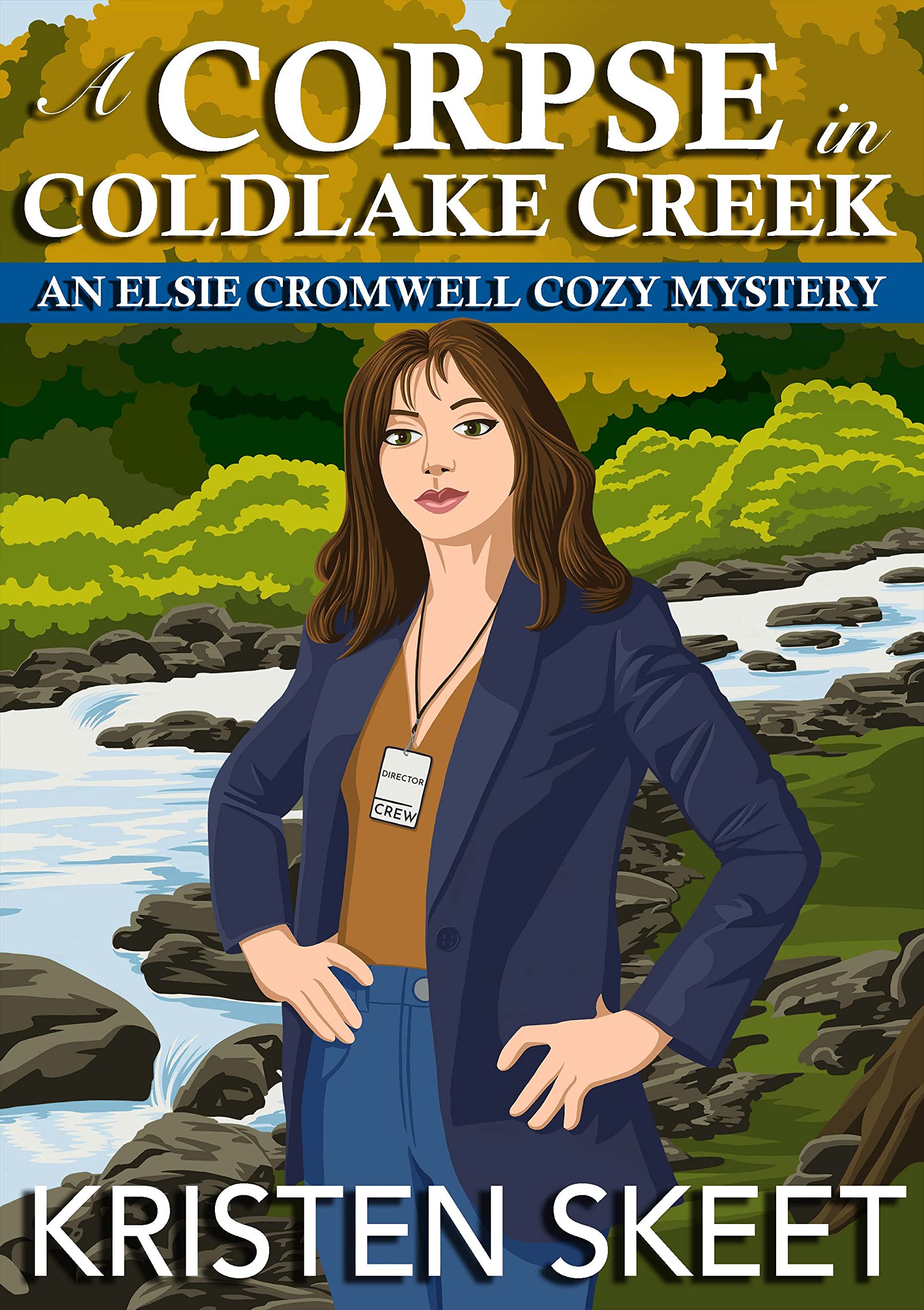 A Corpse in Coldlake Creek: An Elsie Cromwell Cozy Mystery by Kristen ...