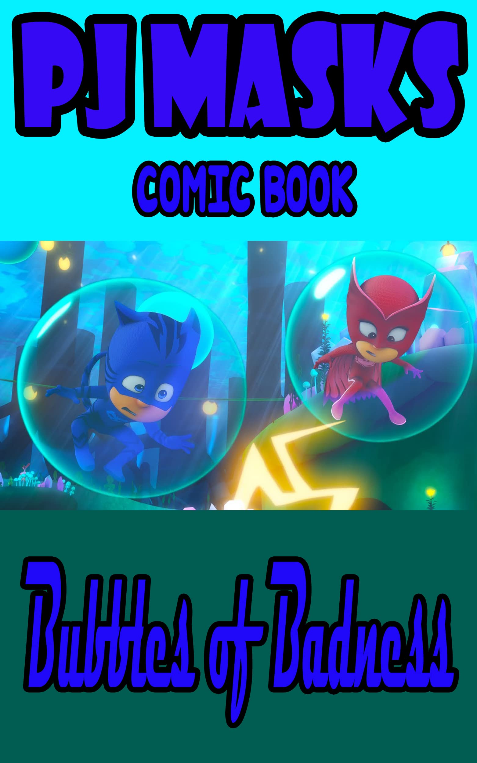 PJ Mask Stories: Bubbles of Badness by Dennis Selby | Goodreads