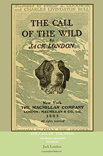 The Call Of The Wild: The Original 1903 Edition Illustrated by Jack ...