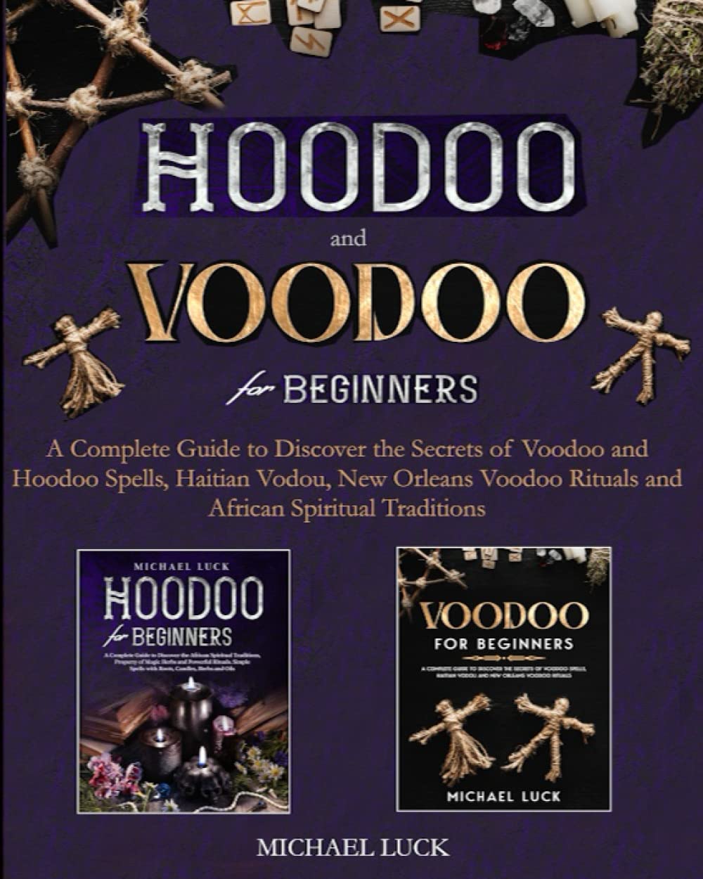 Hoodoo and Voodoo for Beginners: A Complete Guide to Discover the ...