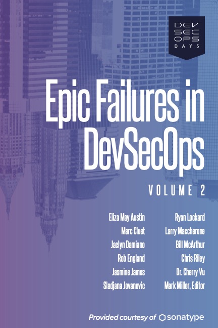 Epic Failures in DevSecOps: Volume 2 by Eliza May Austin | Goodreads