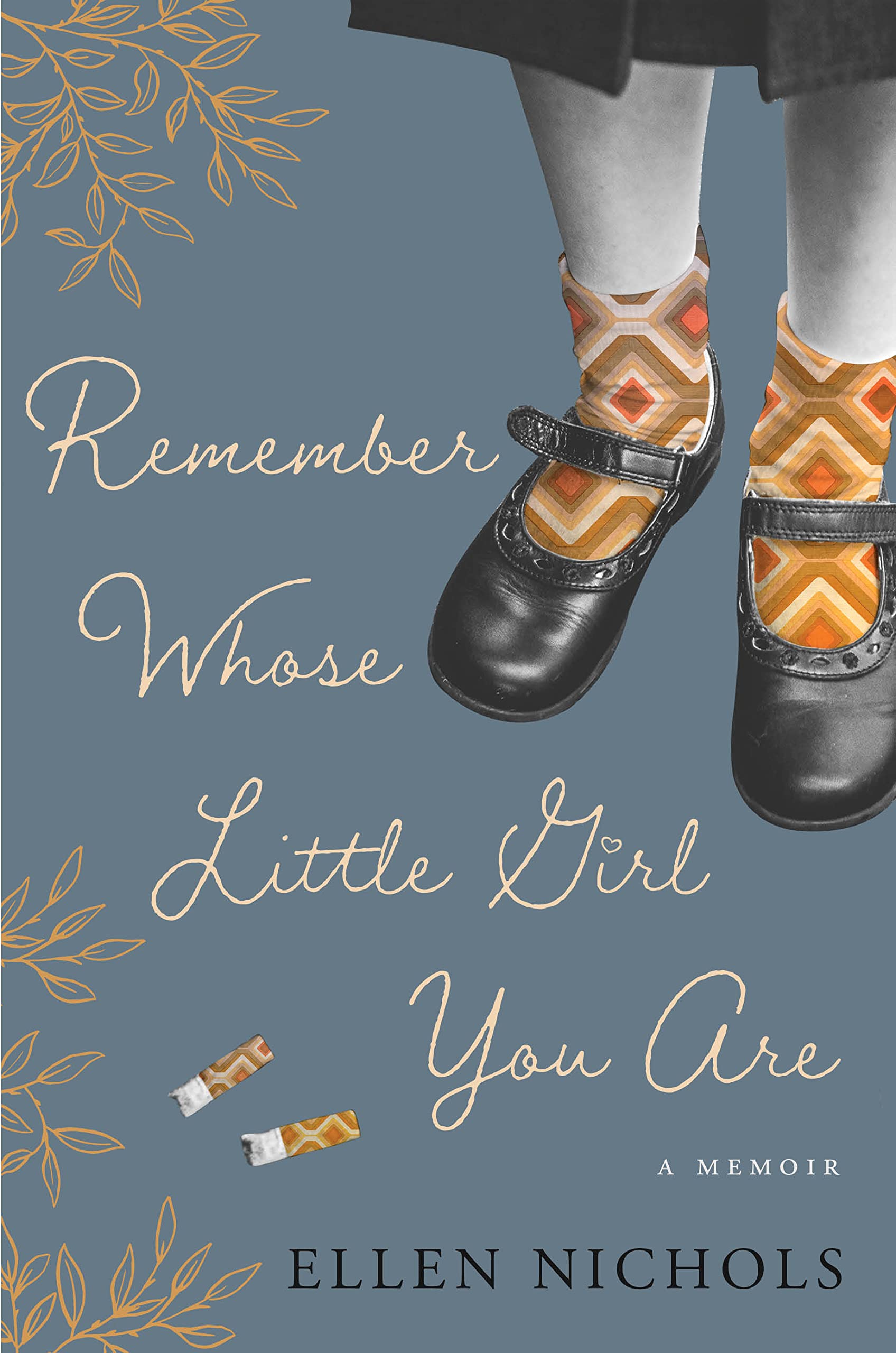 Remember Whose Little Girl You Are by Ellen Nichols | Goodreads