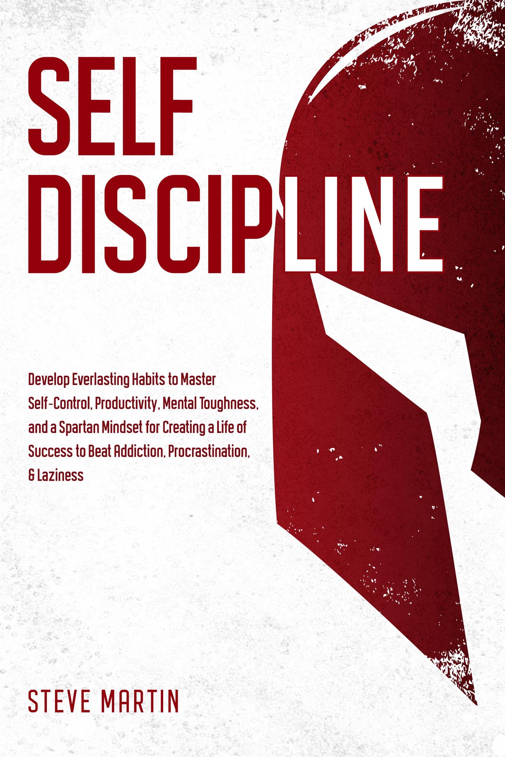 Self Discipline: Develop Everlasting Habits to Master Self-Control ...