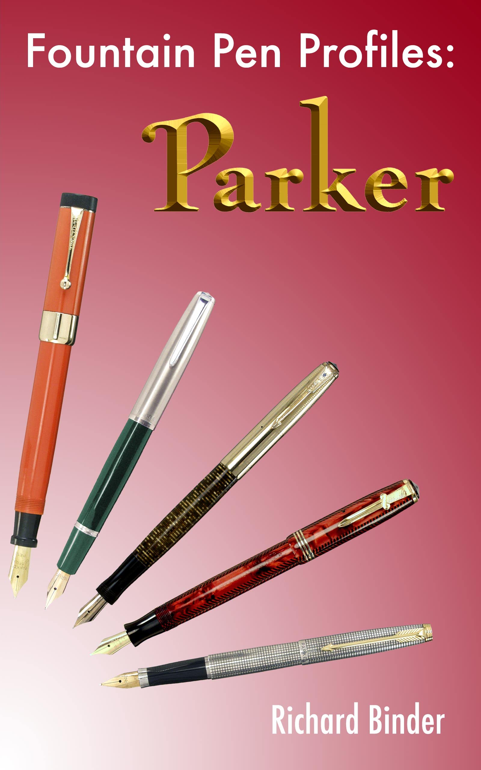Fountain Pen Profiles: Parker by Richard Binder | Goodreads