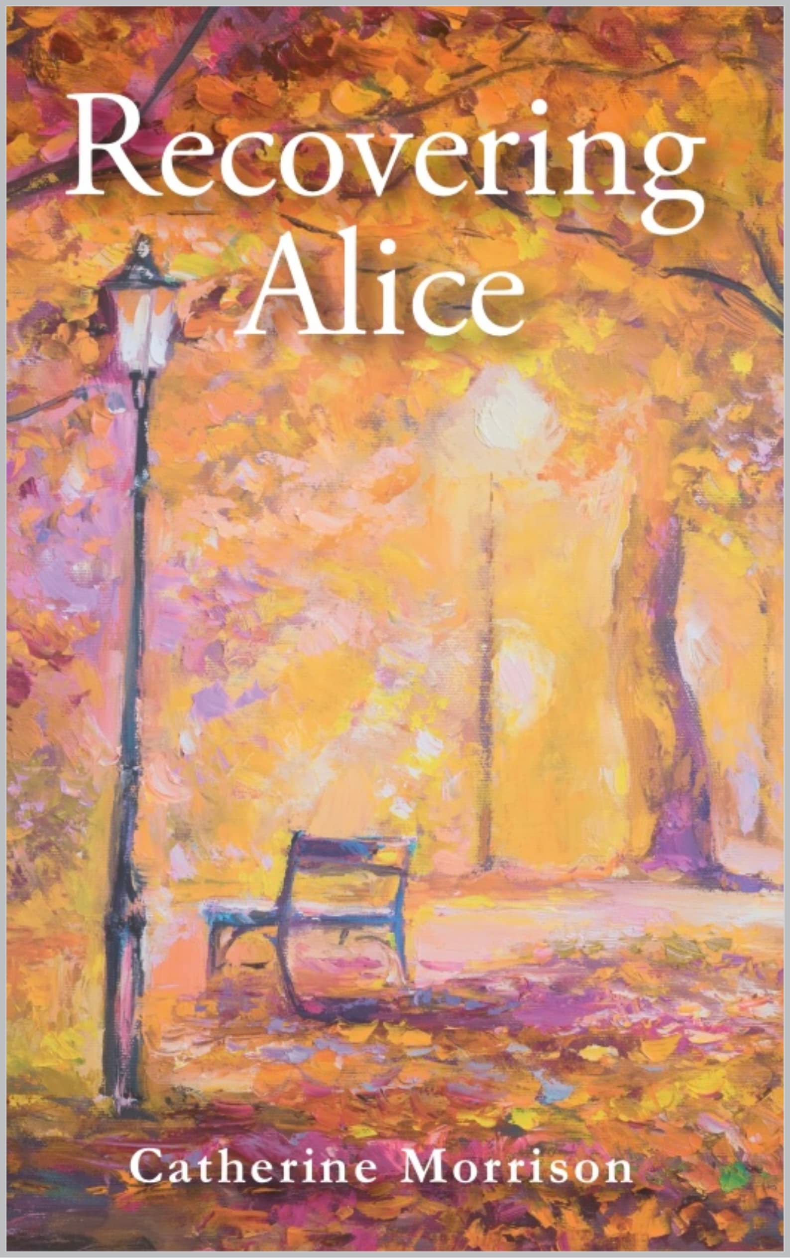 Recovering Alice by Catherine Morrison | Goodreads