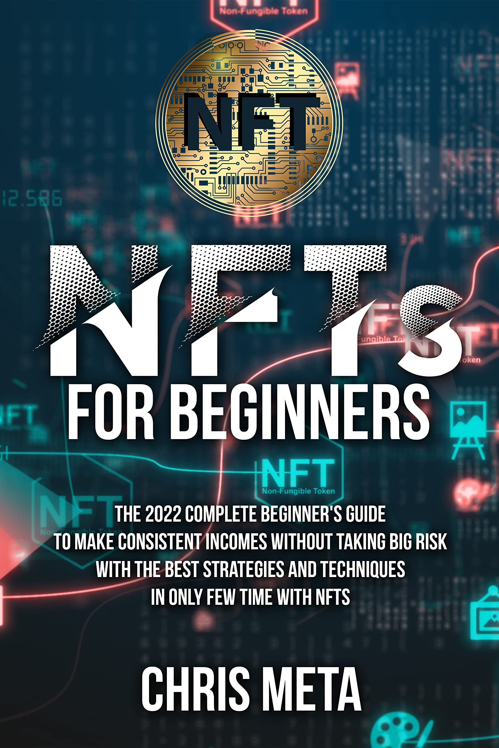 NFts for Beginners: The 2022 Complete Beginner's Guide To Make ...