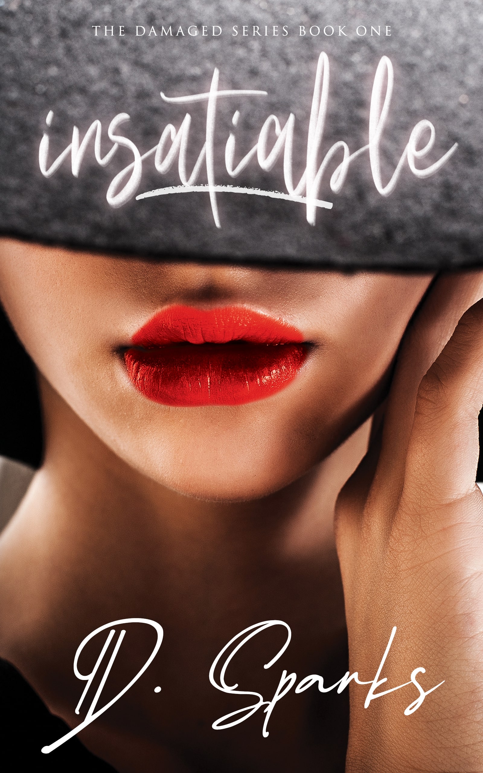 Insatiable (Damaged #1) by D. Sparks | Goodreads
