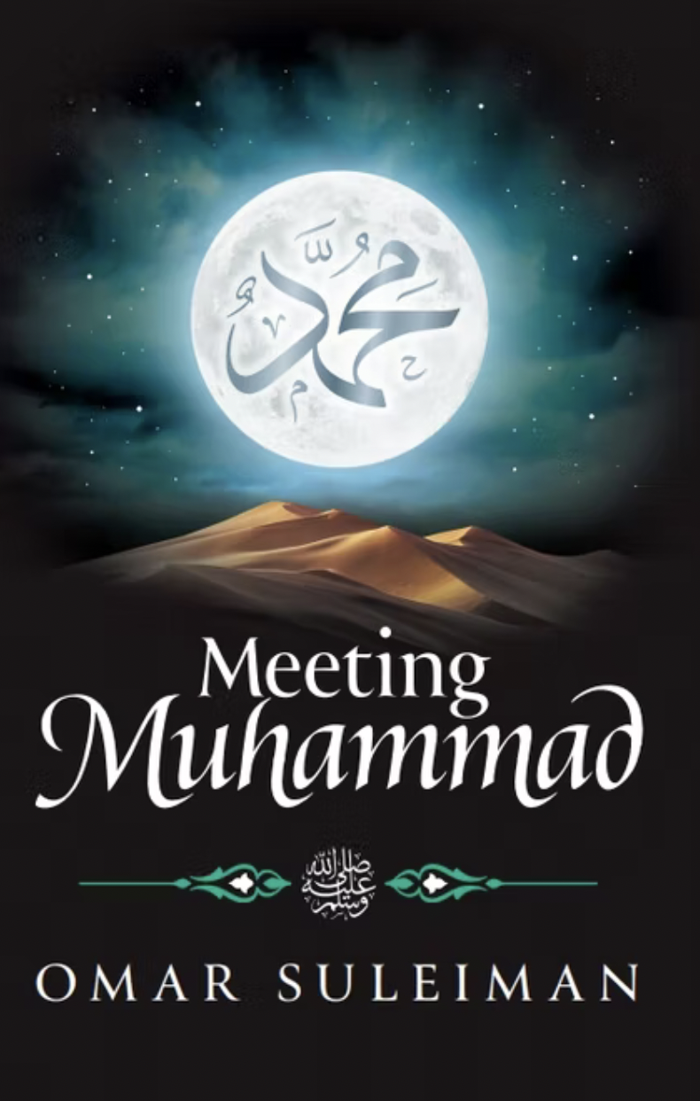 Meeting Muhammad صلى الله عليه وسلم by Omar Suleiman | Goodreads
