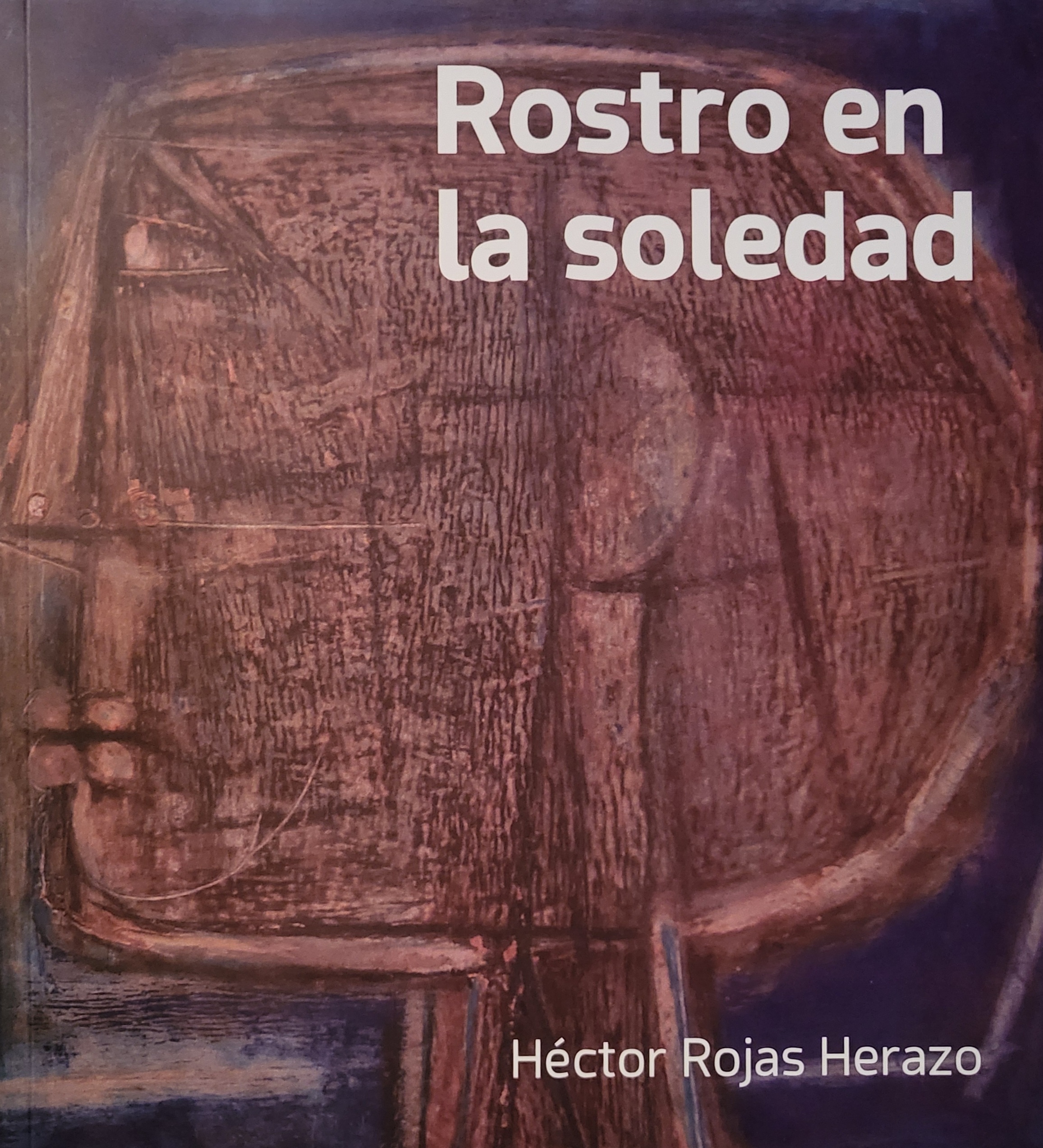Rostro en la soledad by Héctor Rojas Herazo | Goodreads