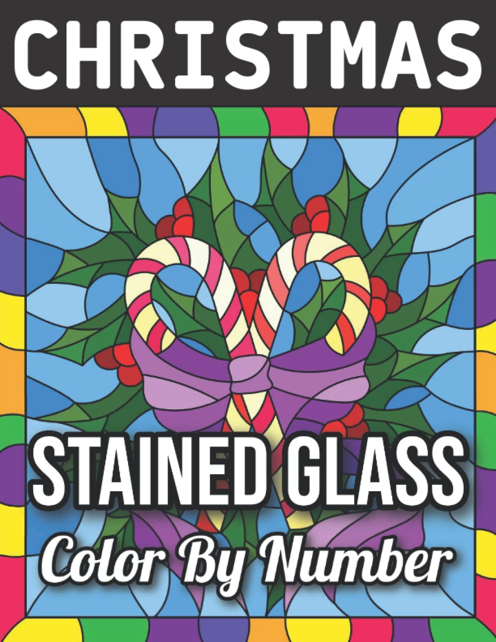 Christmas Stained Glass Color By Number: A festive-themed coloring book ...