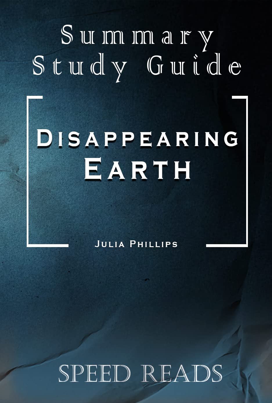 Summary Of Disappearing Earth: By Julia Phillips by Speed reads | Goodreads