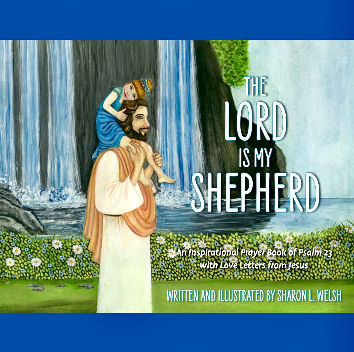 THE LORD IS MY SHEPHERD: An Inspirational Prayer Book of Psalm 23 with ...