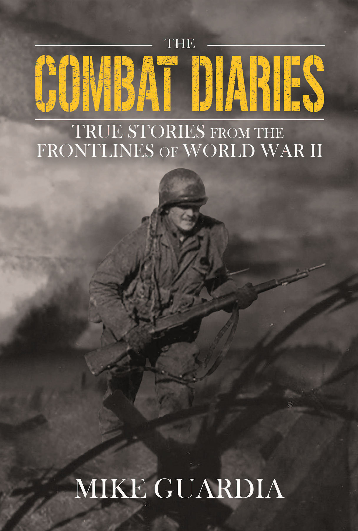 The Combat Diaries: True Stories from the Frontlines of World War II by ...