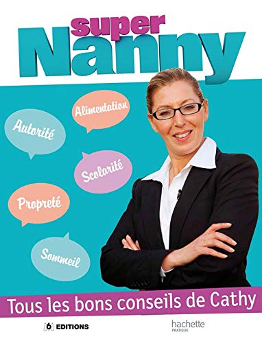 Super Nanny : Tous les bons conseils de Cathy by Cathy | Goodreads