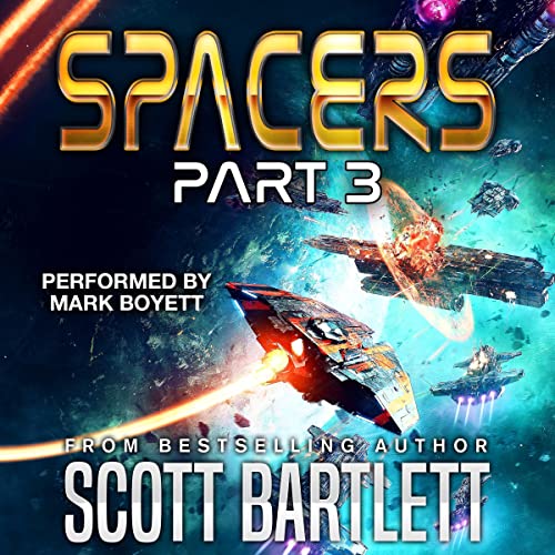 Spacers, Part 3 (Spacers #5-6) by Scott Bartlett | Goodreads