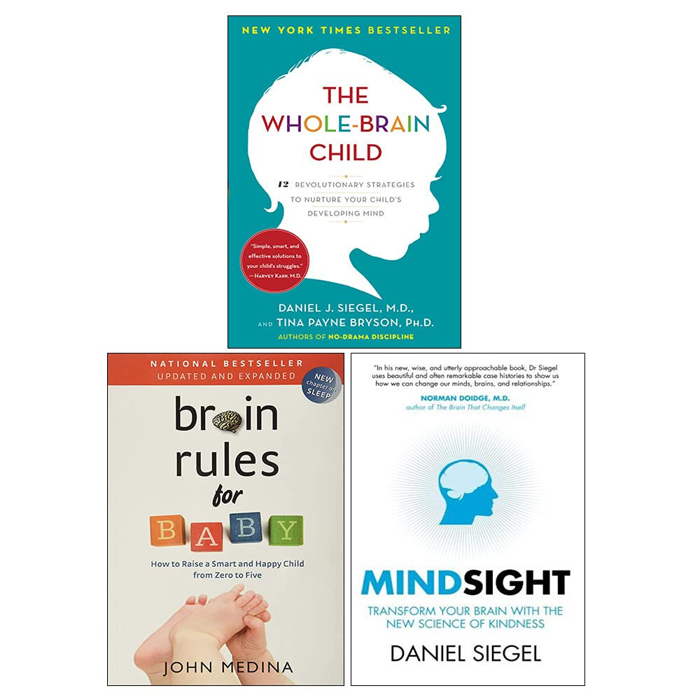 Brain Rules for Baby, The Whole-Brain Child, Mindsight 3 Books ...