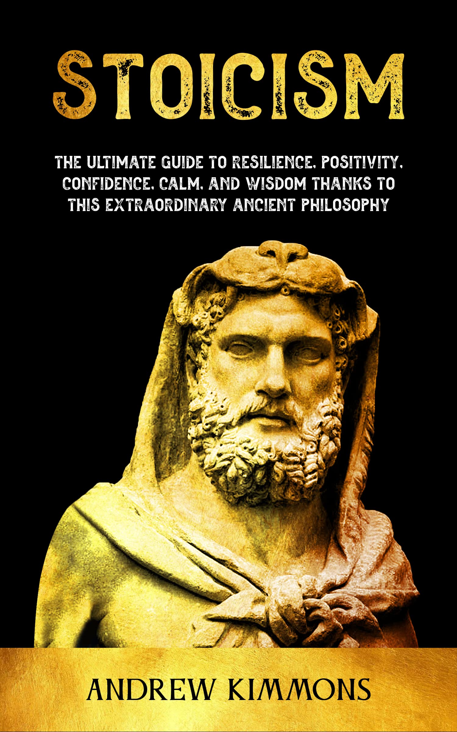 Stoicism: The Ultimate guide to resilience, positivity, confidence ...