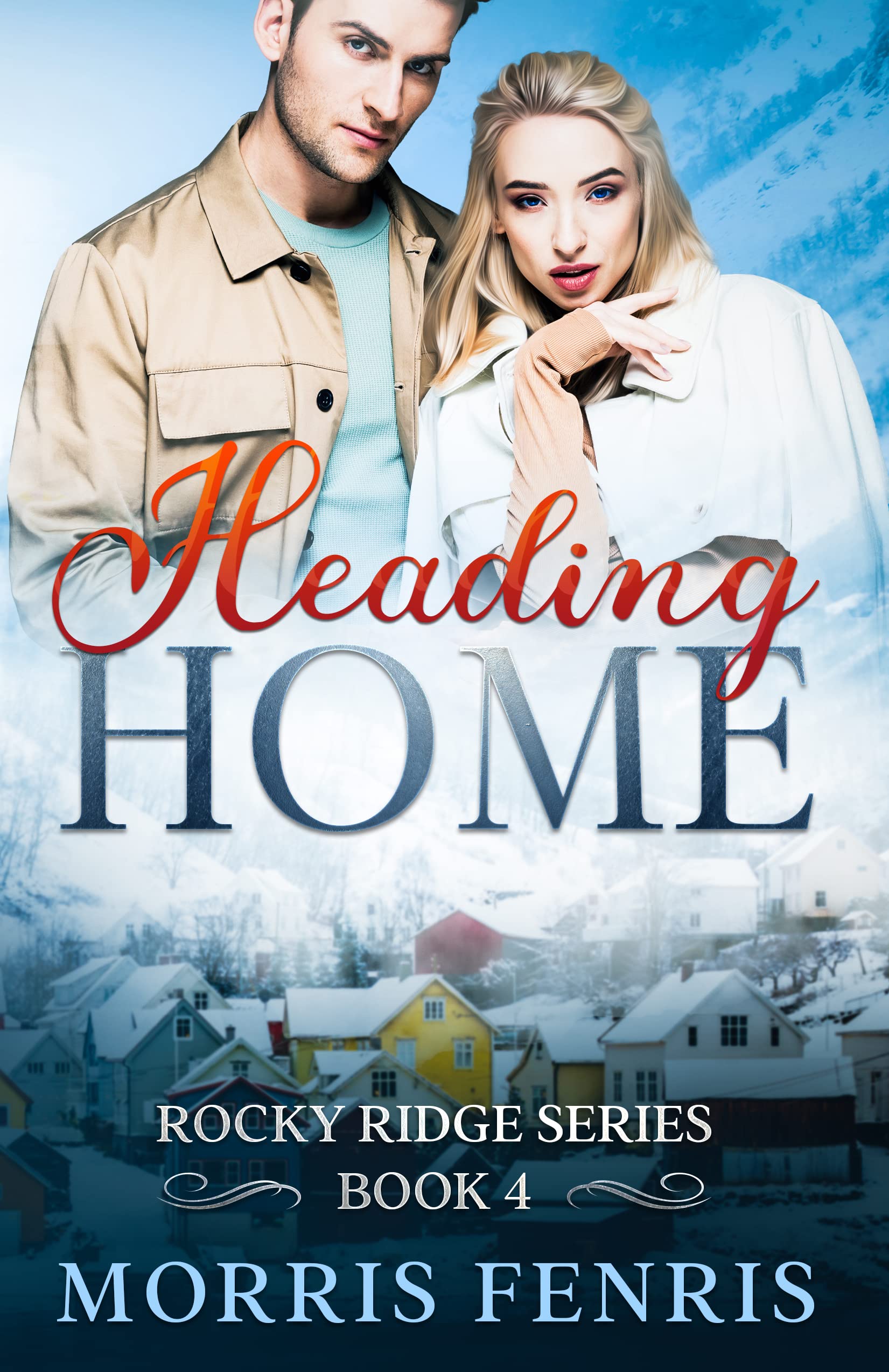 Heading Home (Rocky Ridge #4) by Morris Fenris | Goodreads