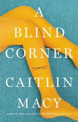 A Blind Corner by Caitlin Macy | Goodreads