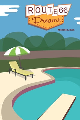 Route 66 Dreams by Michelle L. Rusk | Goodreads