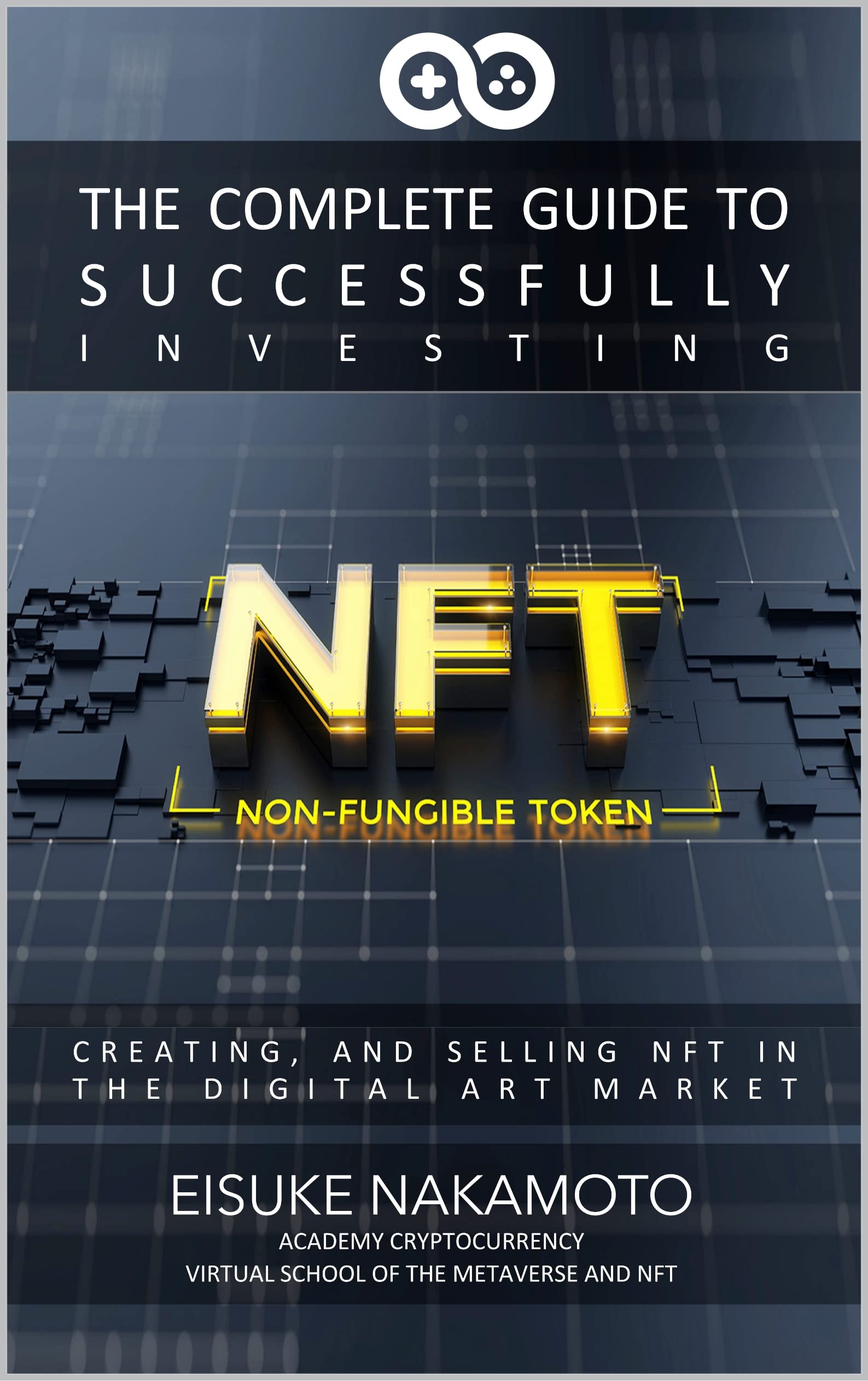 NFTs for Beginners (Non-Fungible Tokens): The Complete Guide to ...