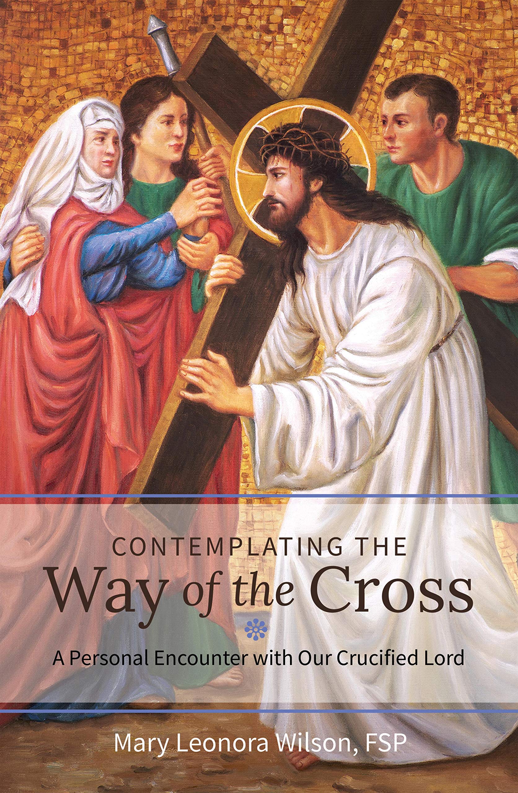 Contemplating the Way of the Cross: A Personal Encounter with Our ...