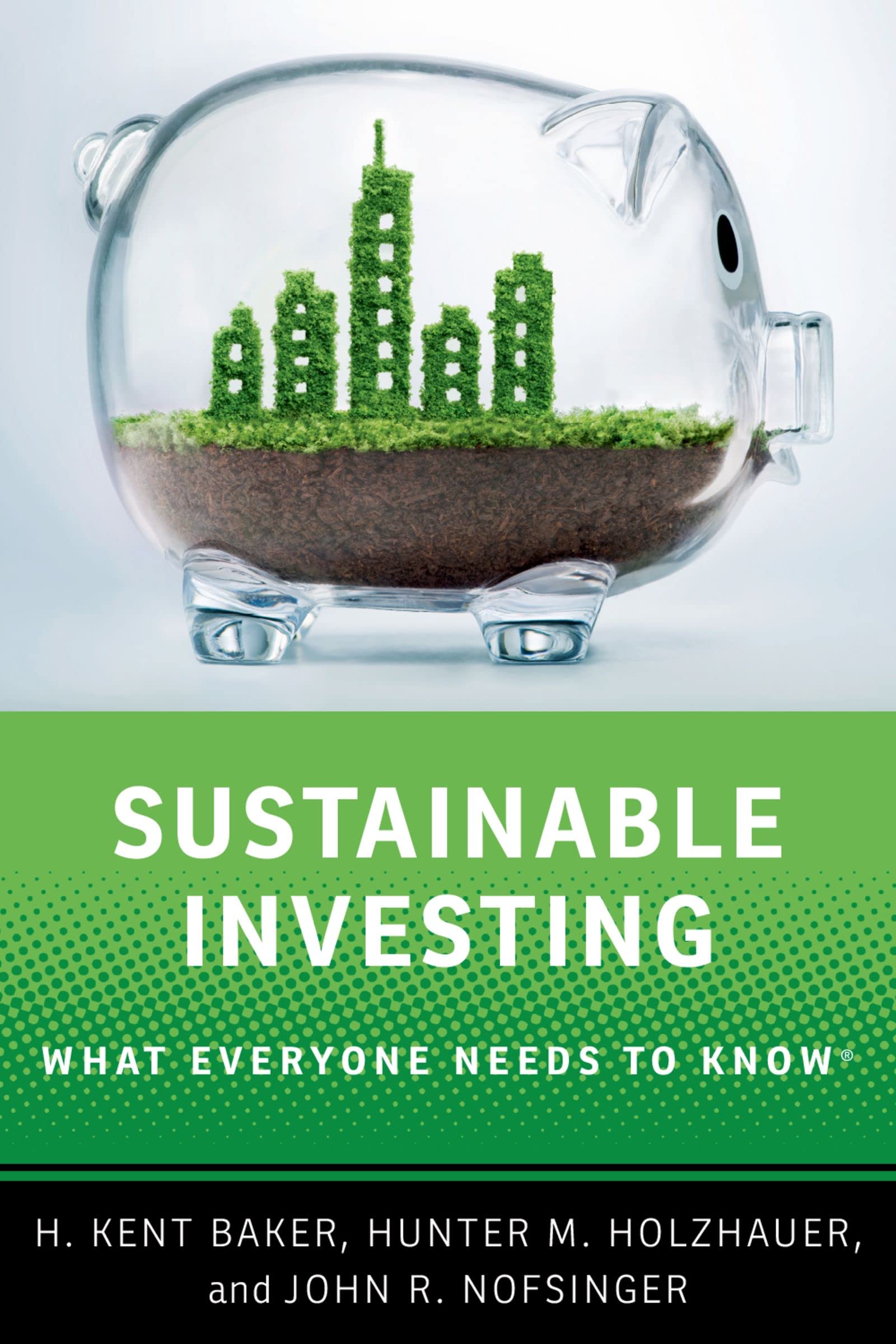 Sustainable Investing: What Everyone Needs to Know by H. Kent Baker ...