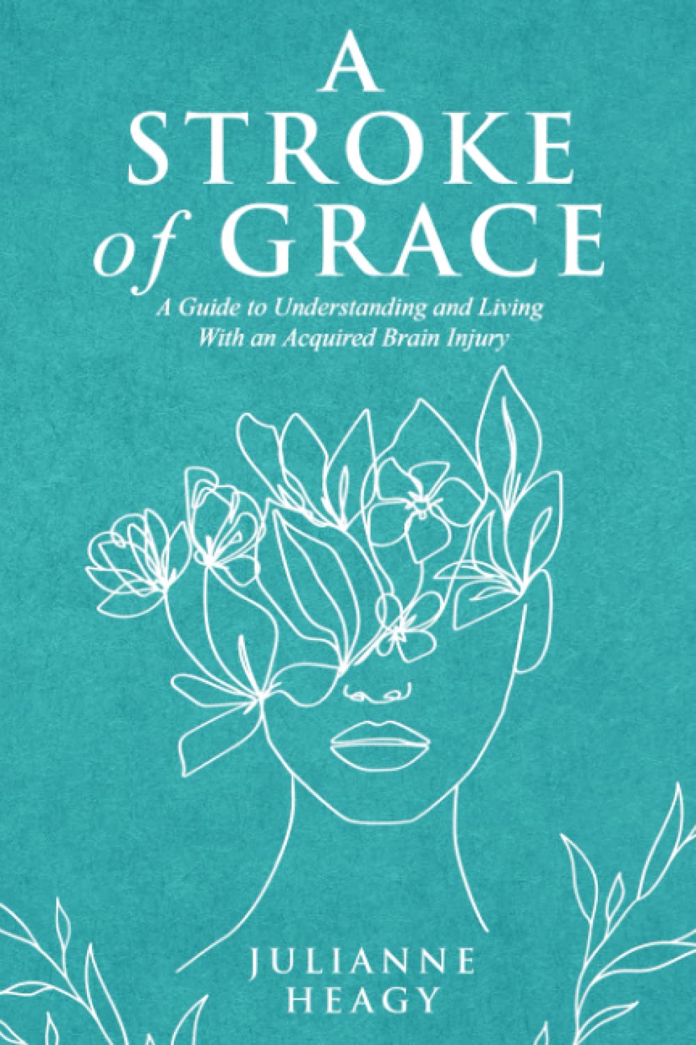 A Stroke of Grace: A Guide to Understanding and Living With an Acquired ...