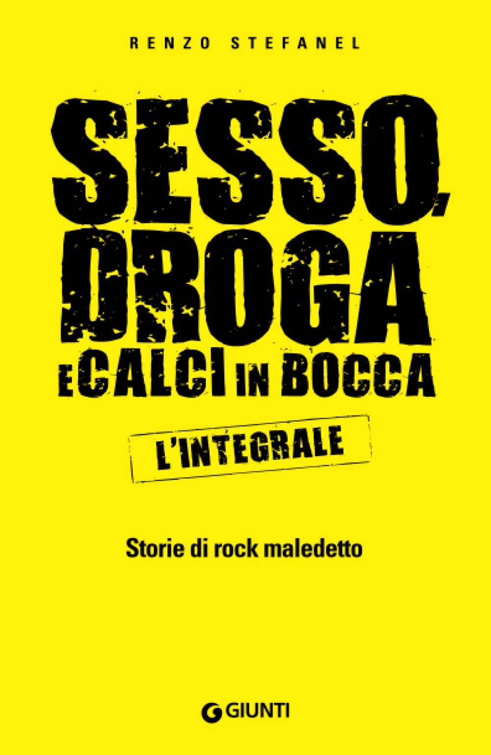 Sesso Droga E Calci In Bocca Lintegrale Bizarre By Renzo Stefanel 1316