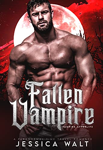 Fallen Vampire (Vampire Afterlife, #1) by Jessica Walt | Goodreads