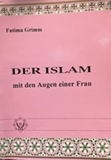 Der Islam mit den Augen einer Frau by Fatima Grimm | Goodreads