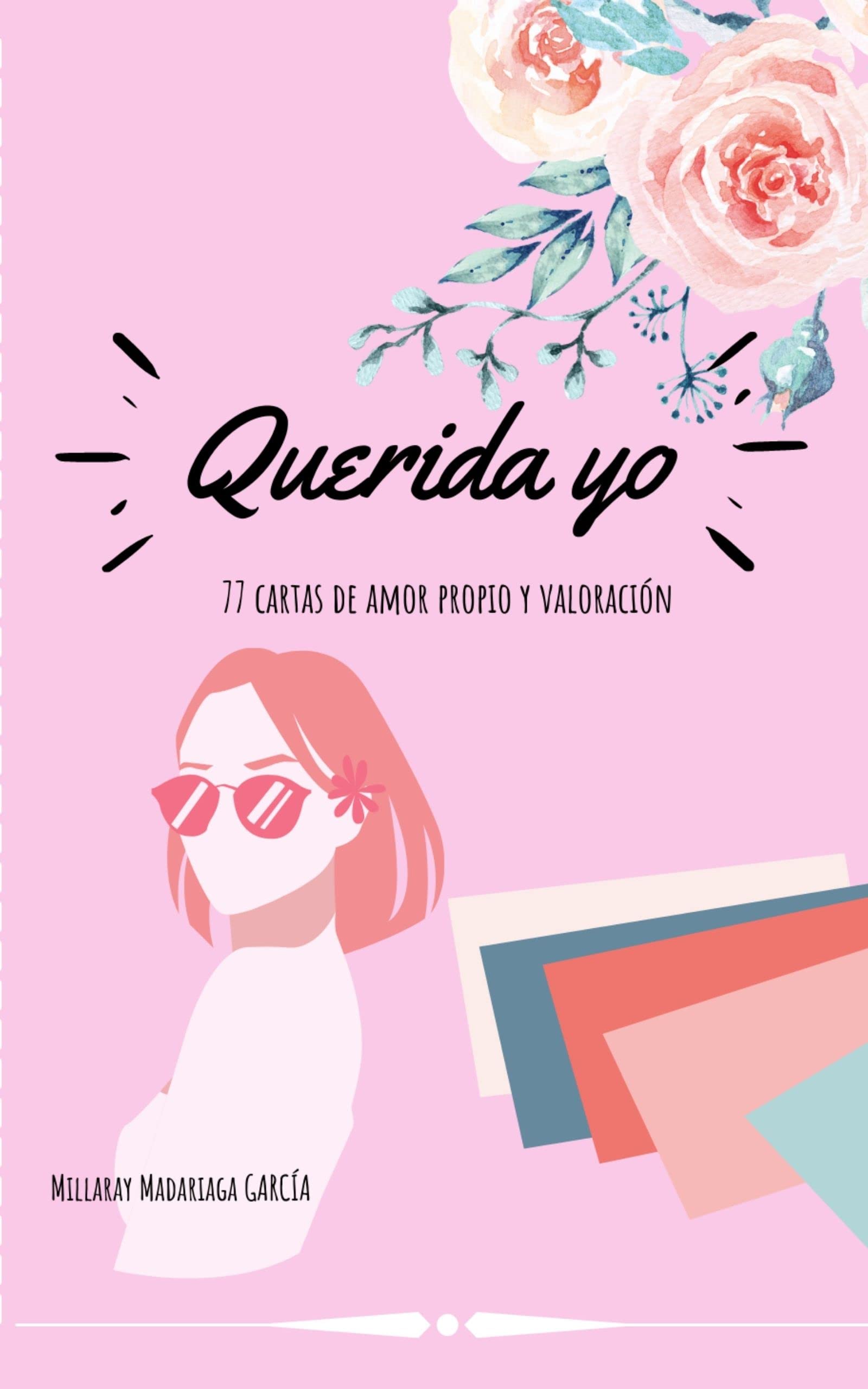 Querida yo: 77 cartas de amor propio y valoración (Empoderamiento ...