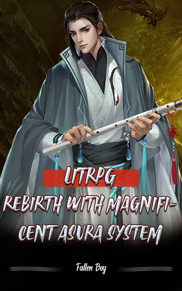 LitRPG: Rebirth With Magnificent Asura System: Rebirth of a Heaven ...