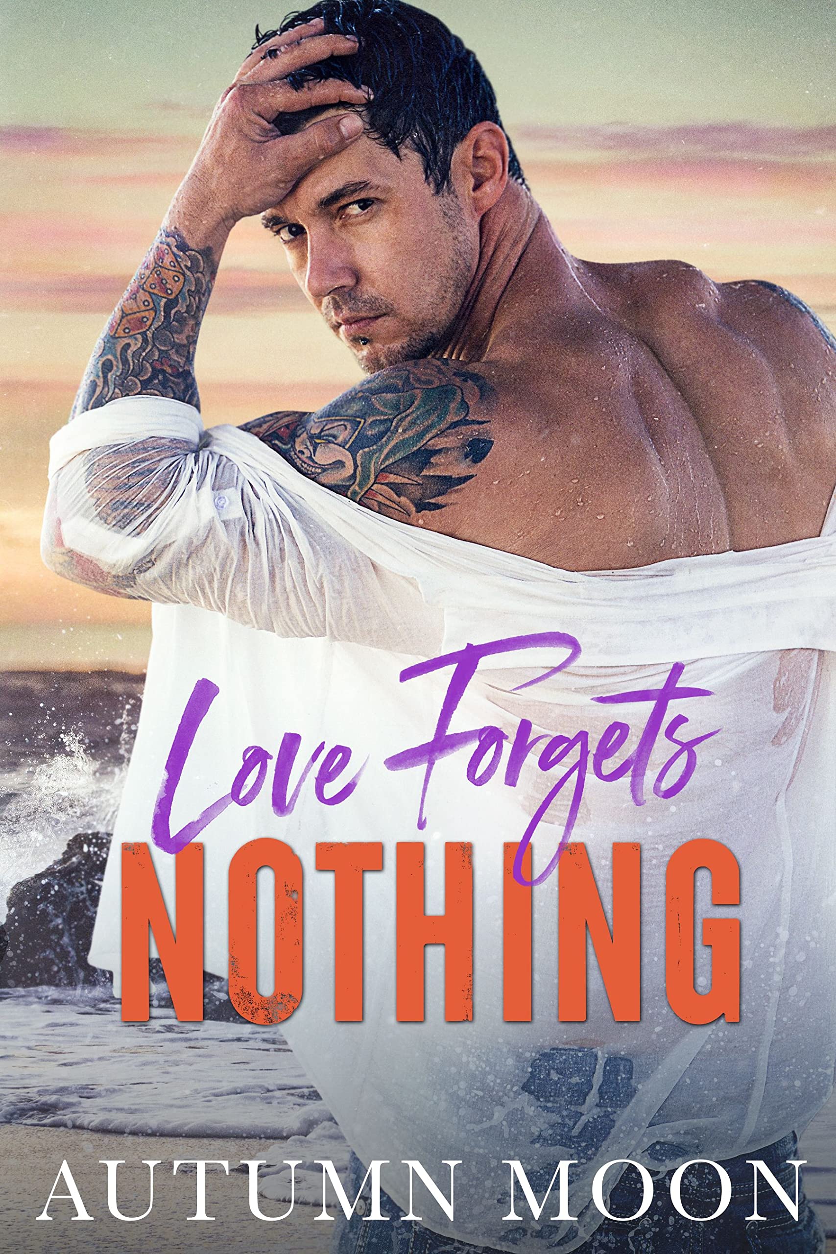 Love Forgets Nothing by Autumn Moon | Goodreads
