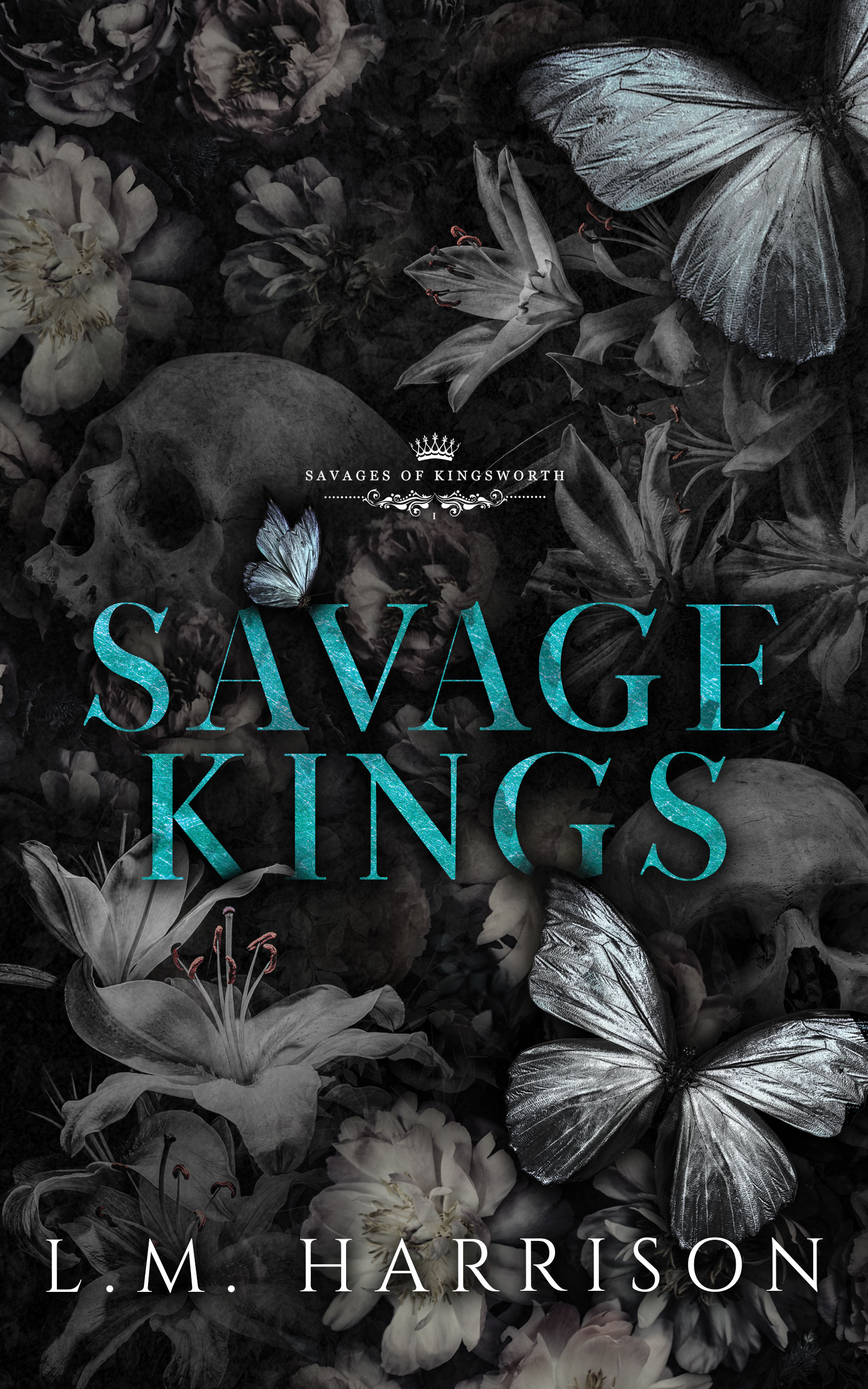 Savage Kings (Savages of Kingsworth, #1) by L.M. Harrison | Goodreads