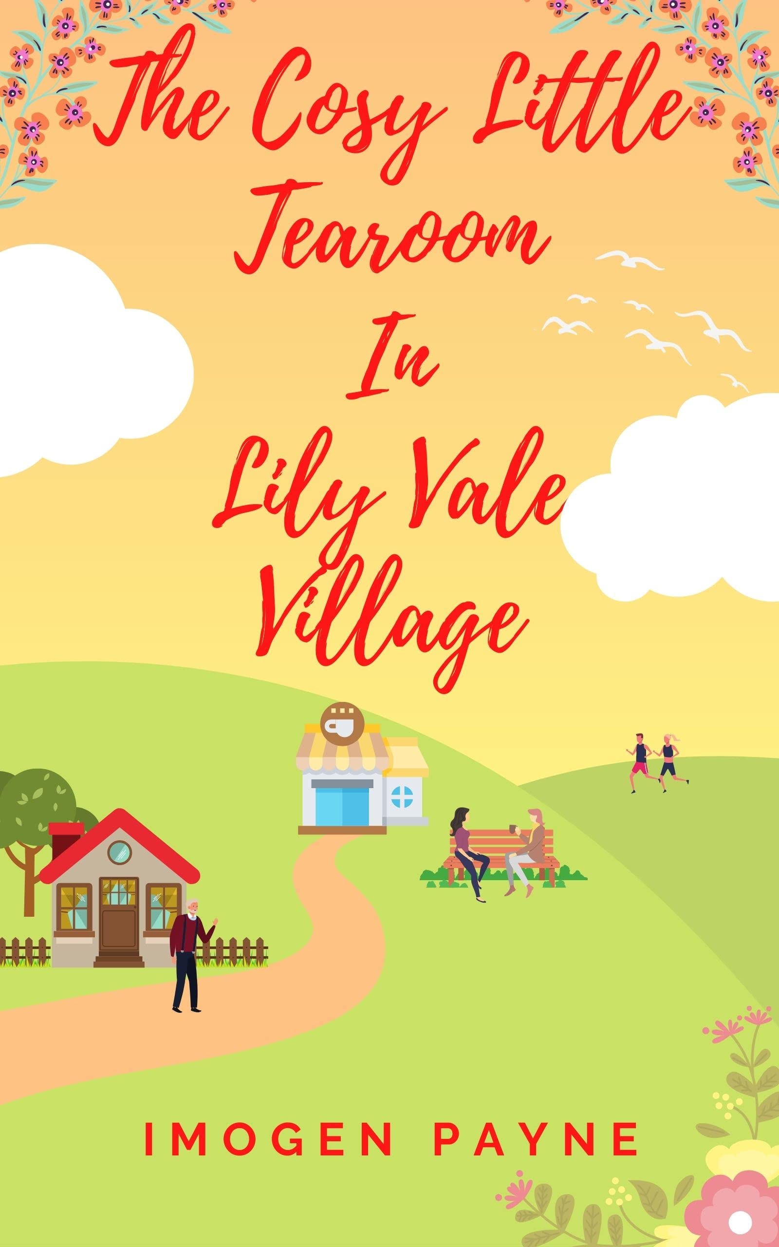 The Cosy Little Tearoom in Lily Vale Village by Imogen Payne | Goodreads