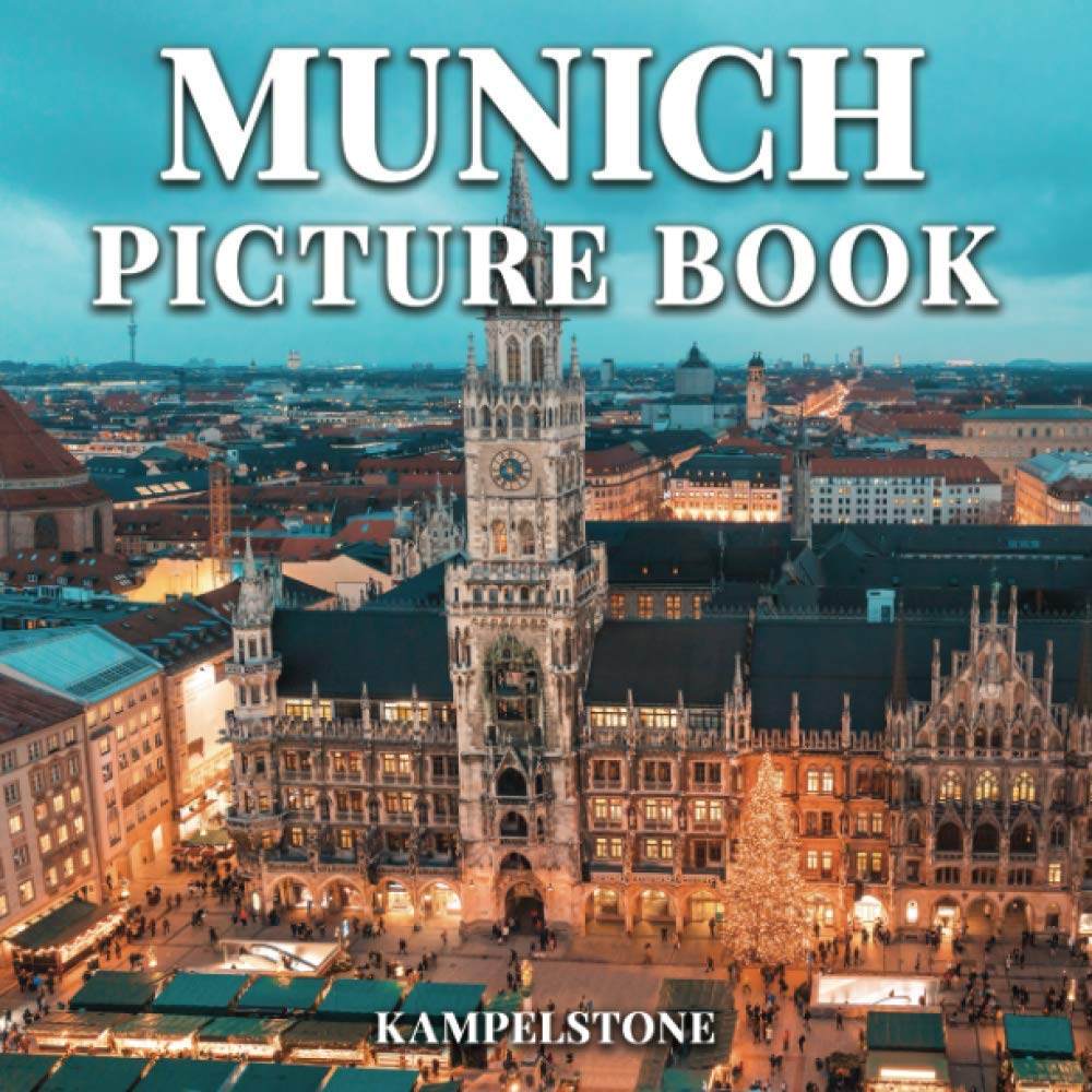 Munich Picture Book: 100 Beautiful Images of the City, Landscapes ...