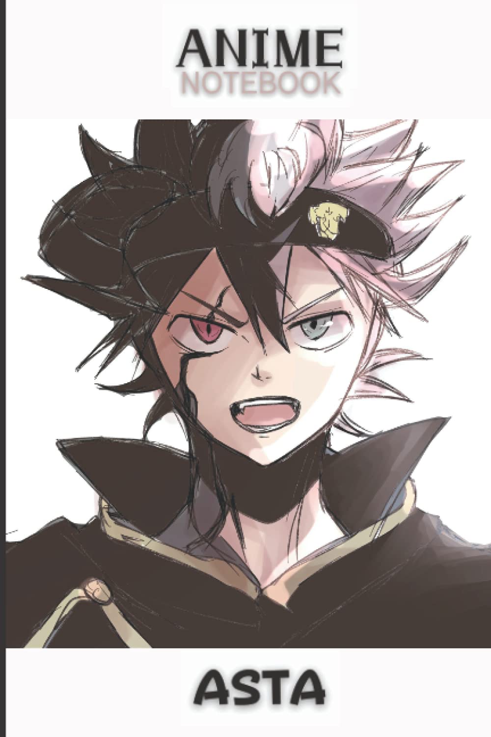 Anime Notebook Asta: BLACK CLOVER ASTA Journal for Writing | Anime ...