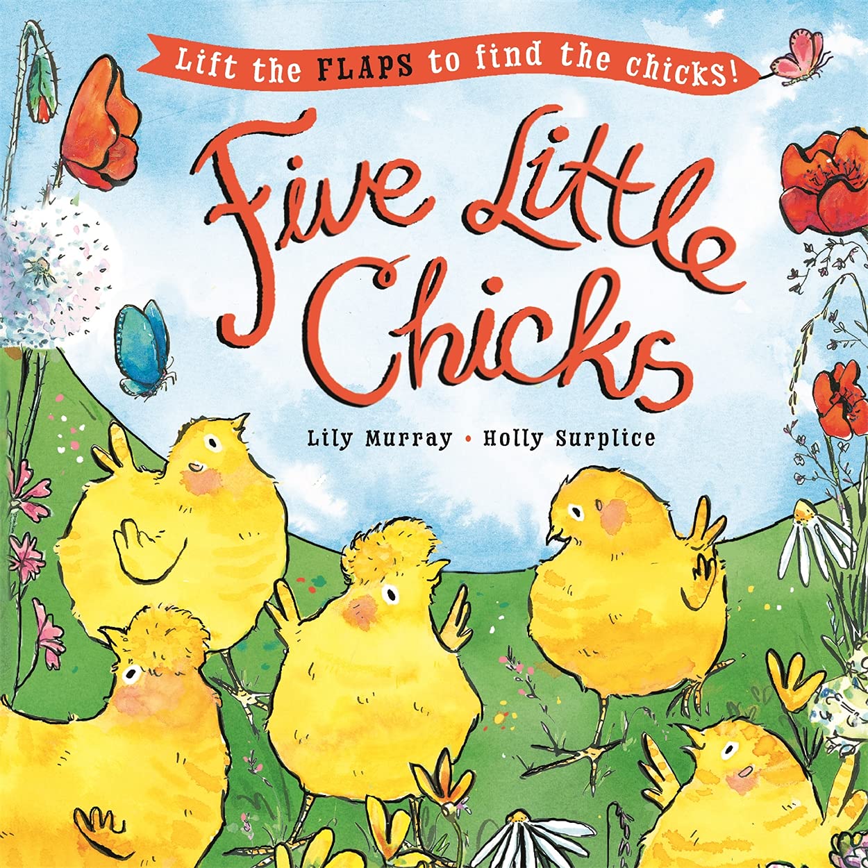 Five Little Chicks: Lift the flaps to find the chicks by Lily Murray ...