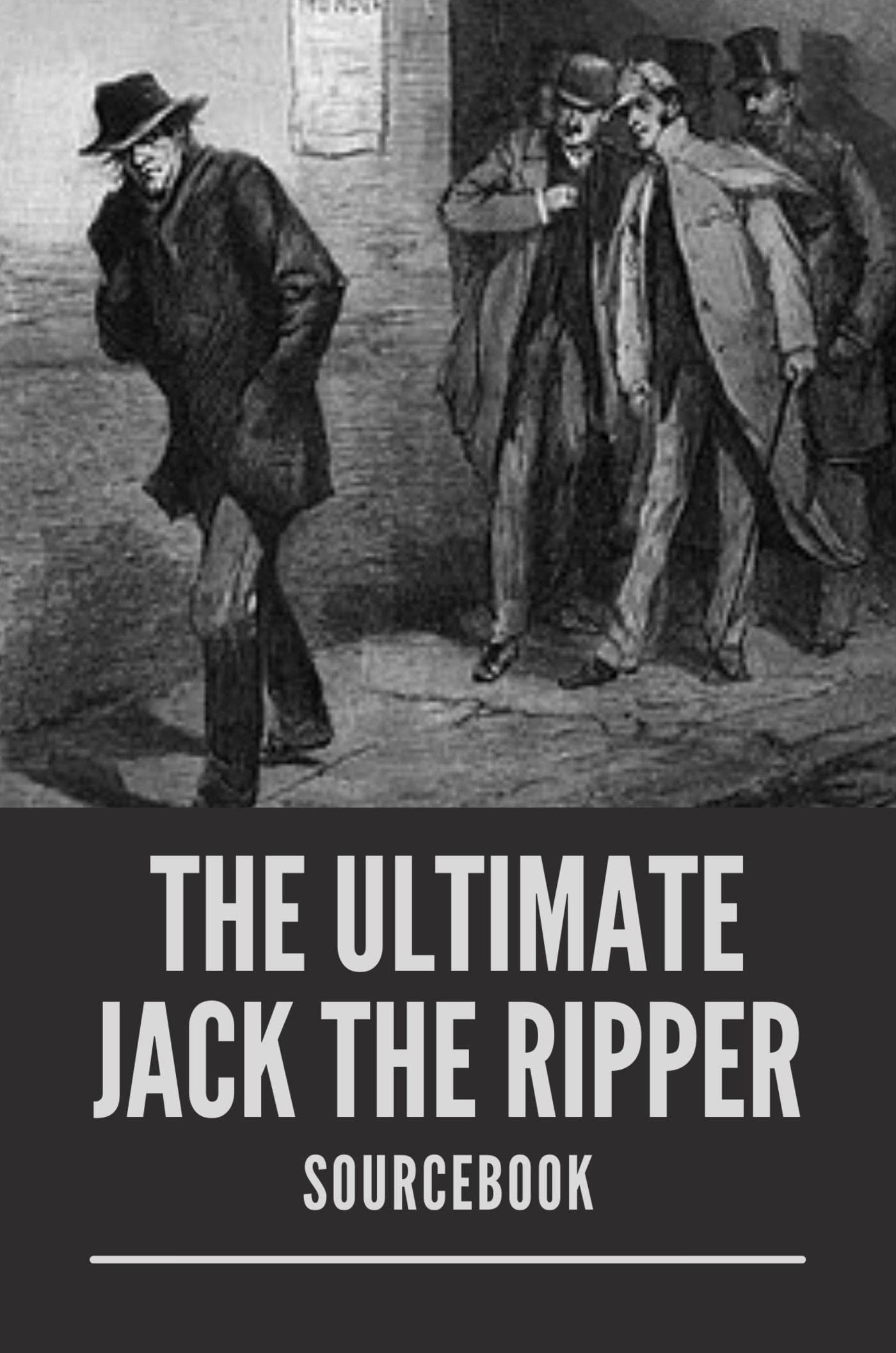 The Ultimate Jack The Ripper: Sourcebook by Paris Bulosan | Goodreads