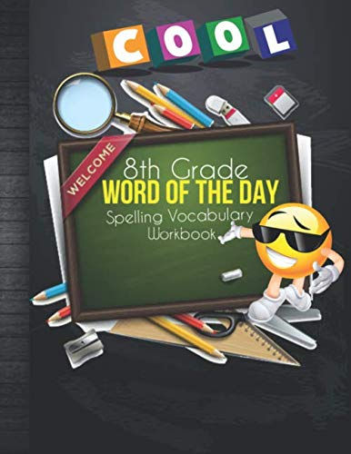 8th Grade Word Of The Day Spelling Vocabulary Workbook: 800 + Grade 8 ...