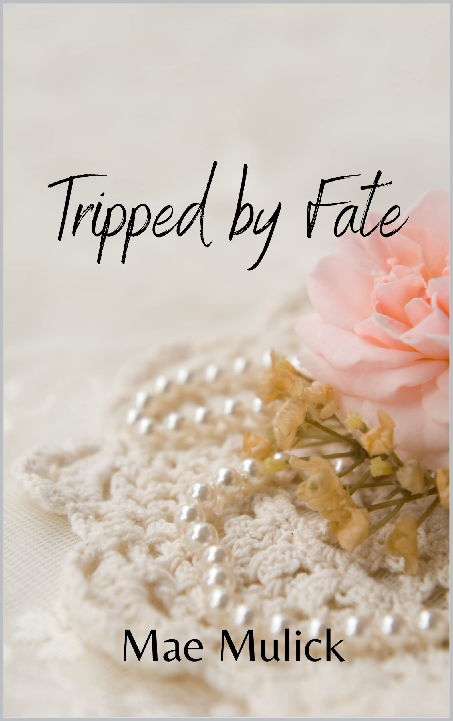 Tripped by Fate by Mae Mulick | Goodreads