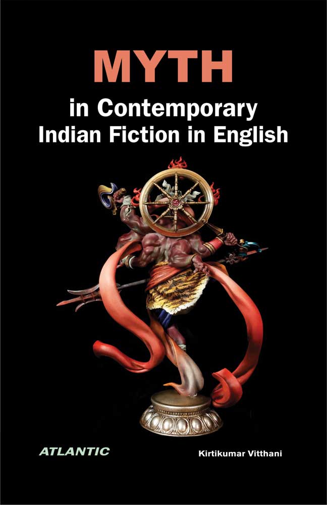 Myth In Contemporary Indian Fiction In English By Kirtikumar Vitthani myth-in-contemporary-indian-fiction-in-english-by-kirtikumar-vitthani